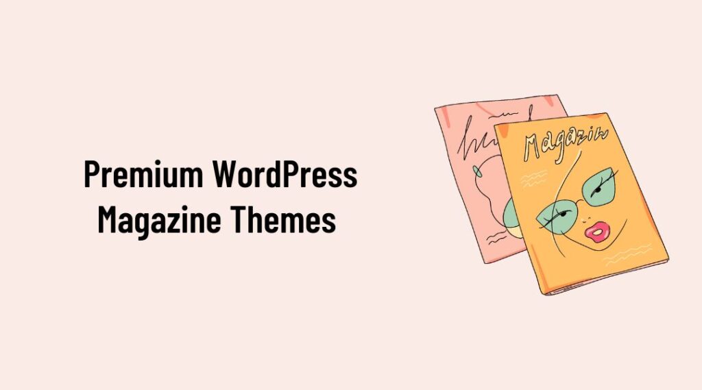 7 Best Magazine WordPress Themes