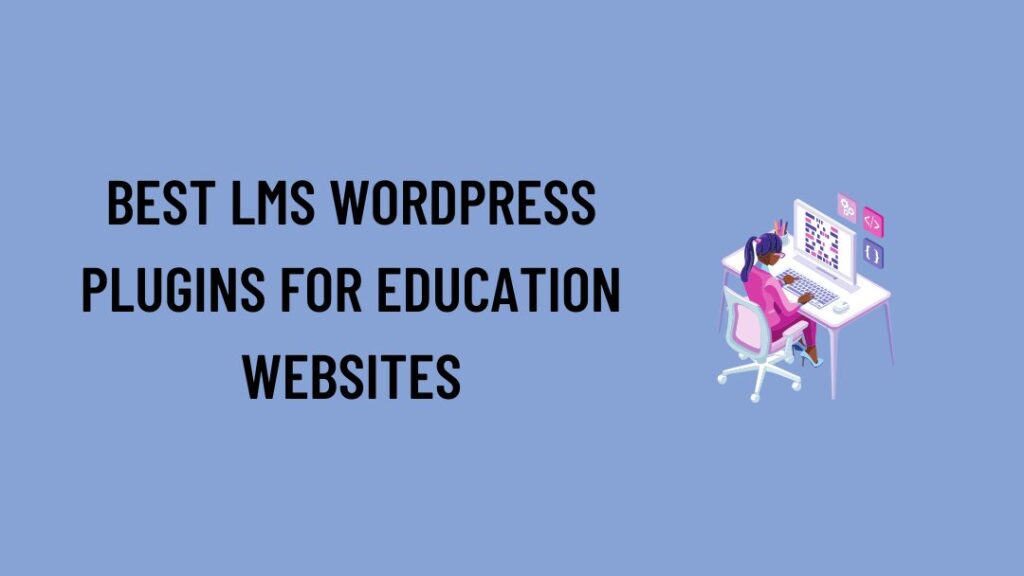 10 Best LMS WordPress Plugins For Education Websites