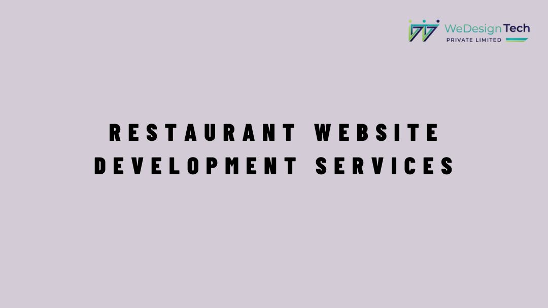 Restaurant Website Development Services - WeDesignTech