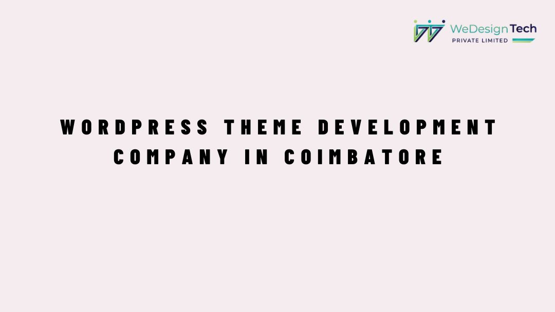 WordPress Theme Development Company In Coimbatore